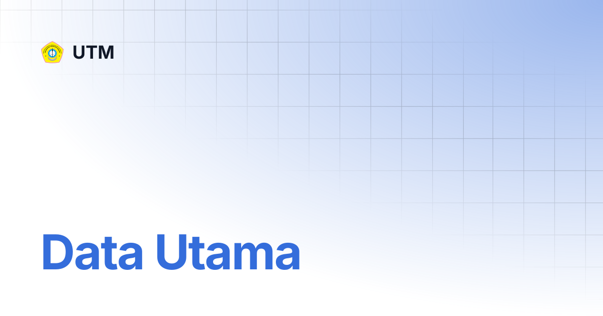 Data Utama | UTM